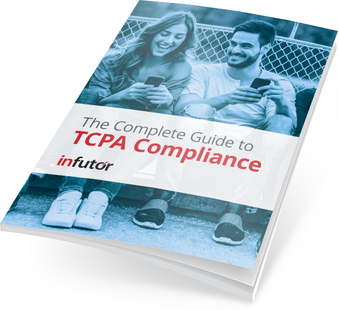 The 2017 Complete Guide to TCPA Compliance | Infutor The 2017 Complete Guide to TCPA Compliance | Infutor